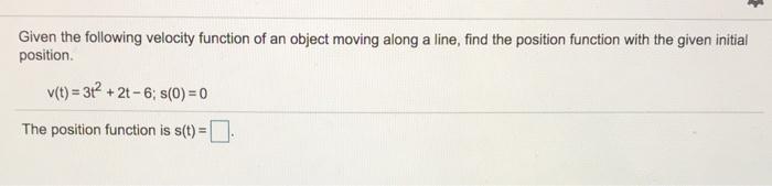Solved Given the following velocity function of an object | Chegg.com