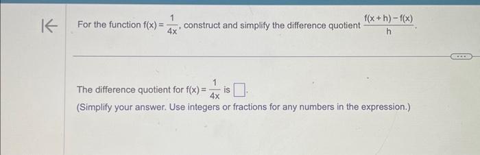 Solved K For the function f(x) = 4x " construct and simplify | Chegg.com