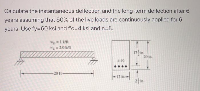 Solved Calculate the instantaneous deflection and the | Chegg.com