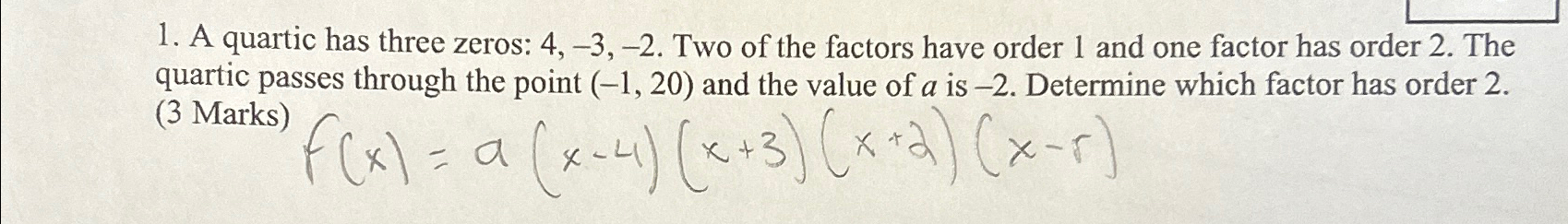 Solved A quartic has three zeros: 4,-3,-2. ﻿Two of the | Chegg.com