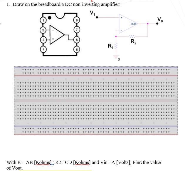 Solved 1. Draw on the breadboard a DC non-inverting | Chegg.com