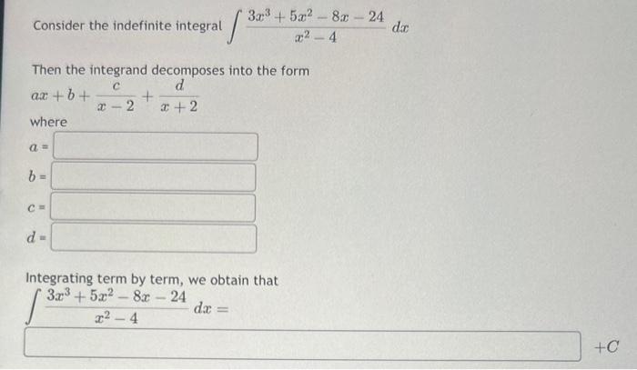 Solved Consider the indefinite integral ∫x2−43x3+5x2−8x−24dx | Chegg.com