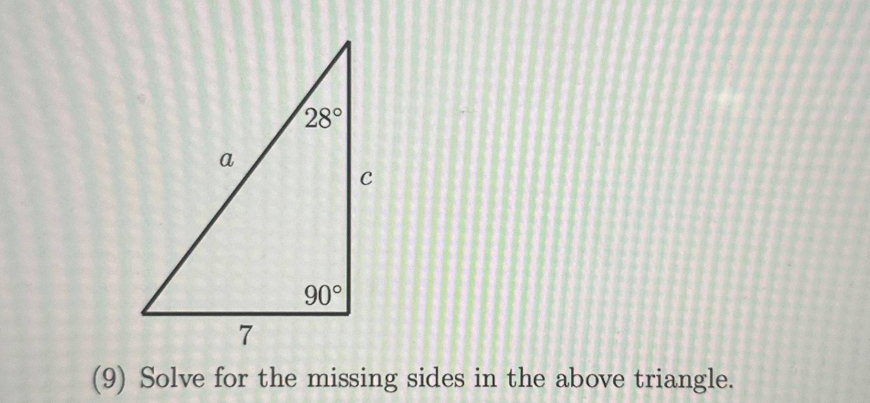 Solved (9) ﻿Solve for the missing sides in the above | Chegg.com