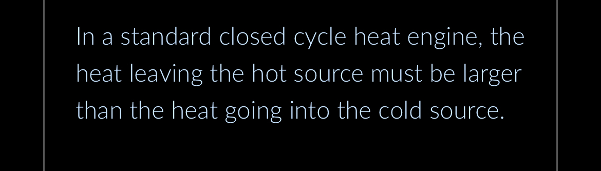 Solved In a standard closed cycle heat engine, theheat | Chegg.com