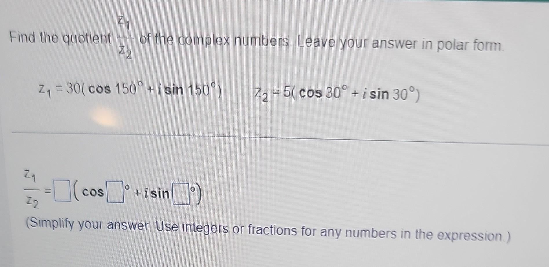 Solved Find the quotient z2z1 of the complex numbers. Leave | Chegg.com