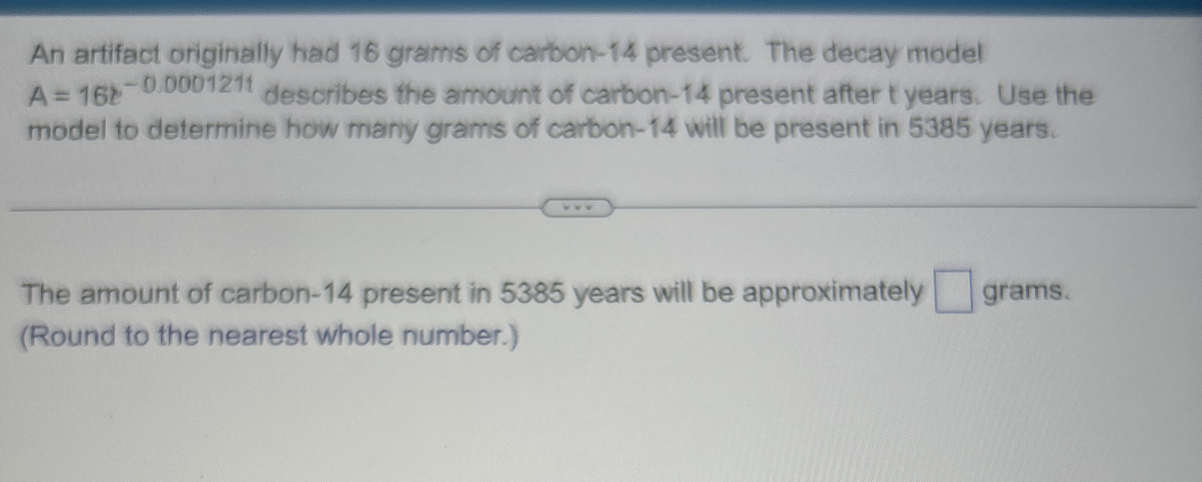 Solved An artifact originally had 16 ﻿grams of carbon-14 | Chegg.com