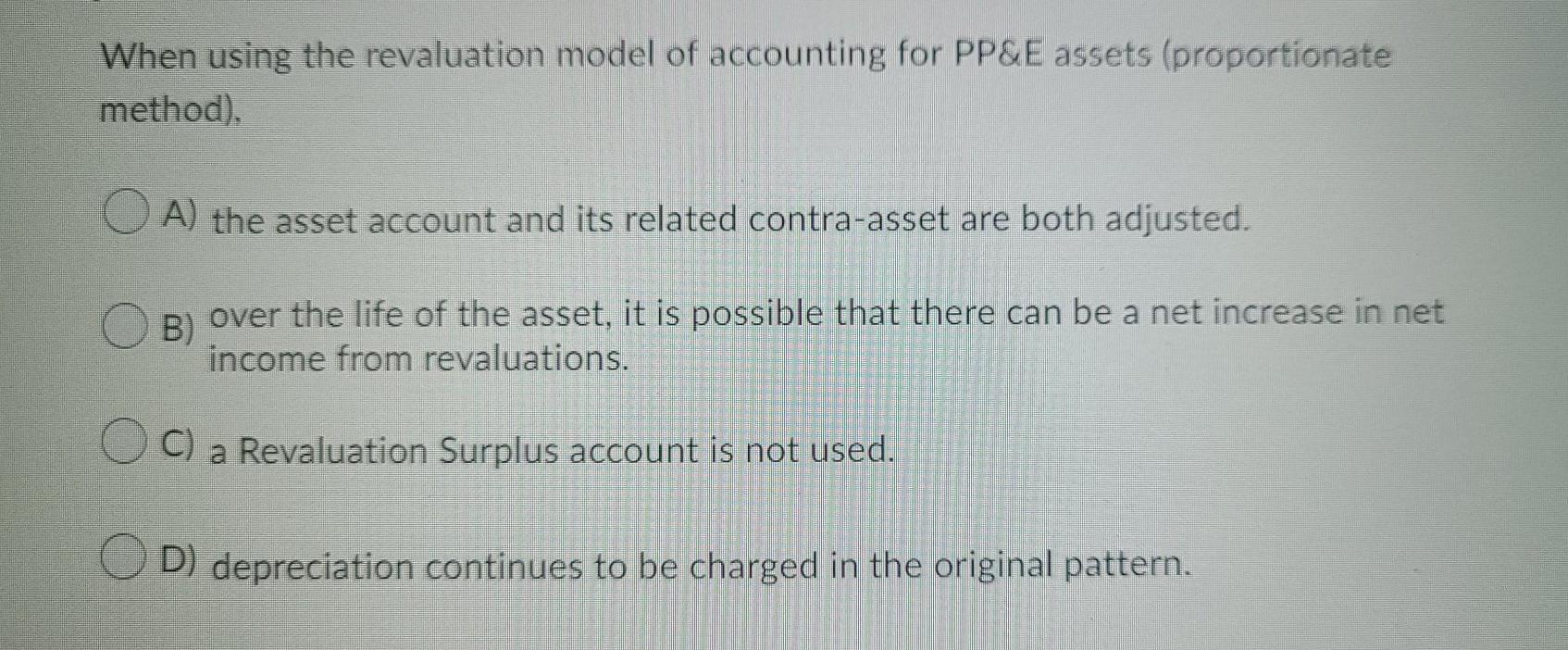 Solved When using the revaluation model of accounting for | Chegg.com