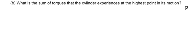 Solved (b) ﻿What is the sum of torques that the cylinder | Chegg.com
