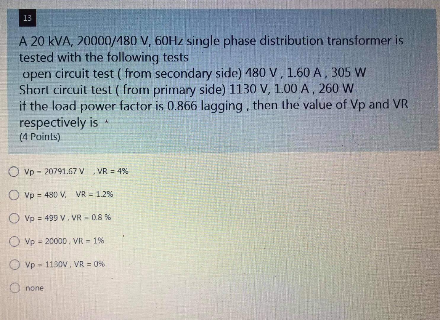Solved 13 A 20 kVA, 20000/480 V, 60Hz single phase | Chegg.com