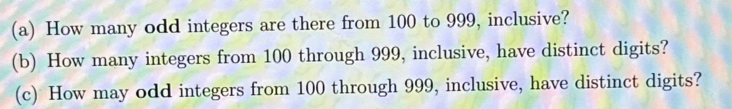 Solved (a) ﻿How many odd integers are there from 100 ﻿to | Chegg.com