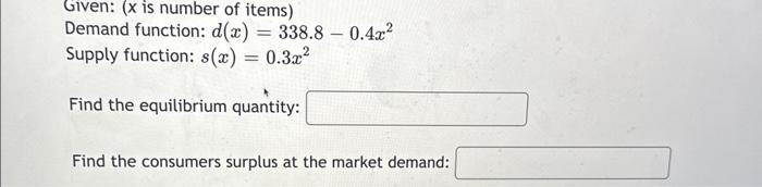 Solved Given: ( x is number of items) Demand function: | Chegg.com