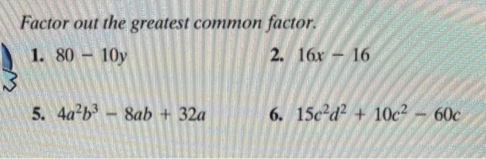 Solved Factor out the greatest common factor. 1. 80−10y 2. | Chegg.com