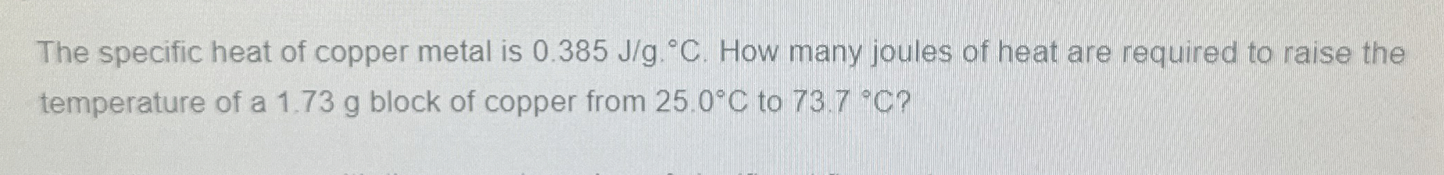 The specific heat of copper metal is 0.385Jg.°C. ﻿How | Chegg.com
