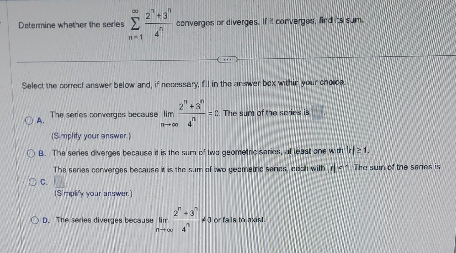 Solved Determine whether the series ∑n=1∞4n2n+3n converges | Chegg.com