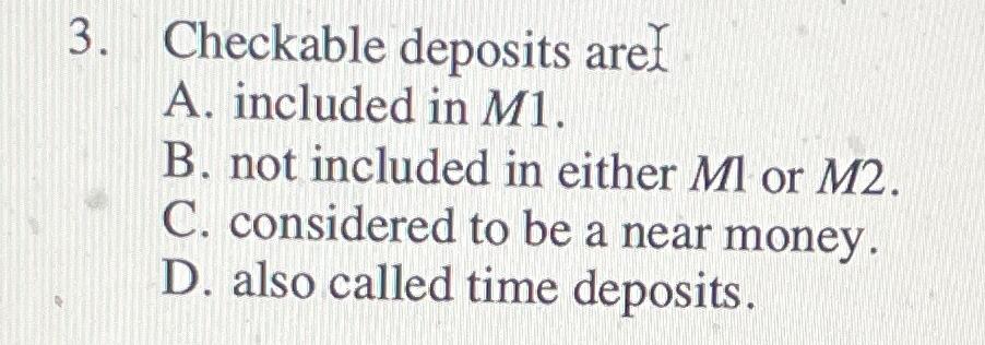 Solved Checkable deposits areA. ﻿included in M1.B. ﻿not | Chegg.com