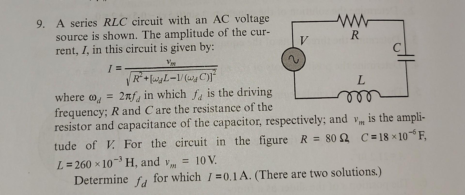 Solved 9. A series RLC circuit with an AC voltage source is | Chegg.com