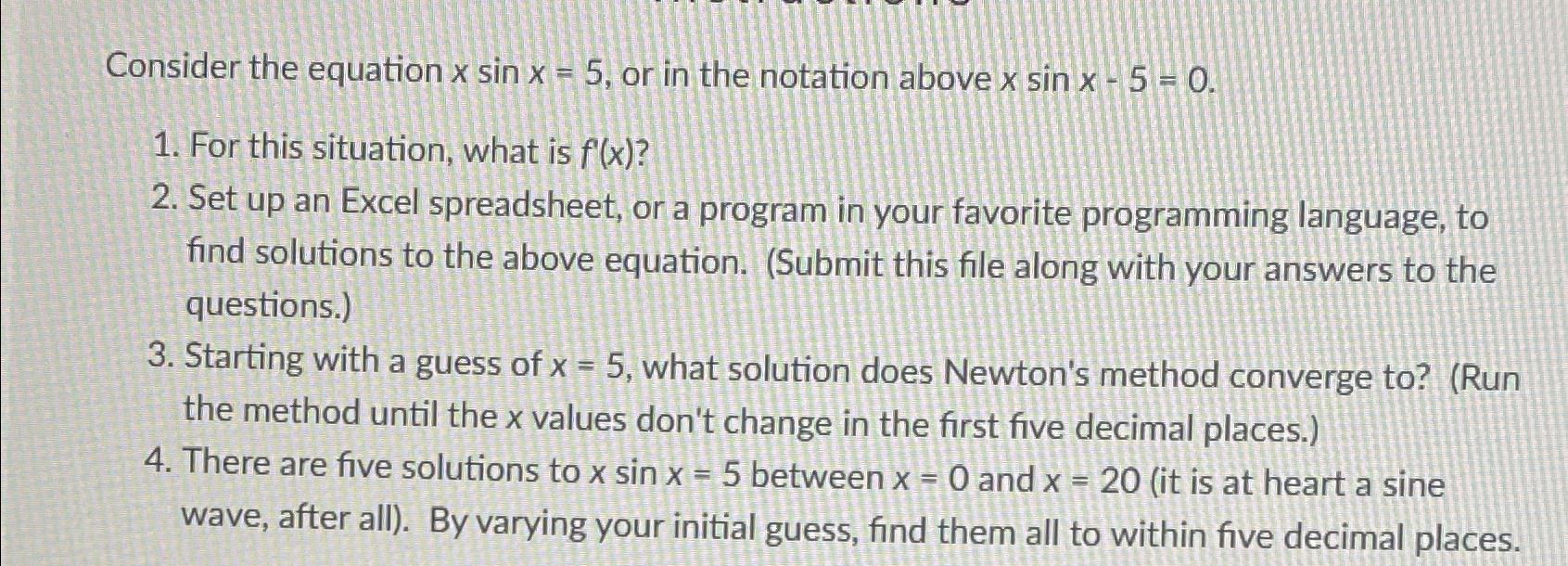 Solved Consider the equation xsinx=5, ﻿or in the notation | Chegg.com