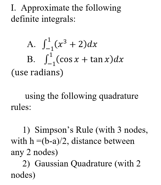 Solved I. Approximate the following definite integrals: 1 1 | Chegg.com