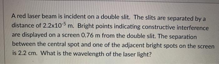 Solved A red laser beam is incident on a double slit. The | Chegg.com