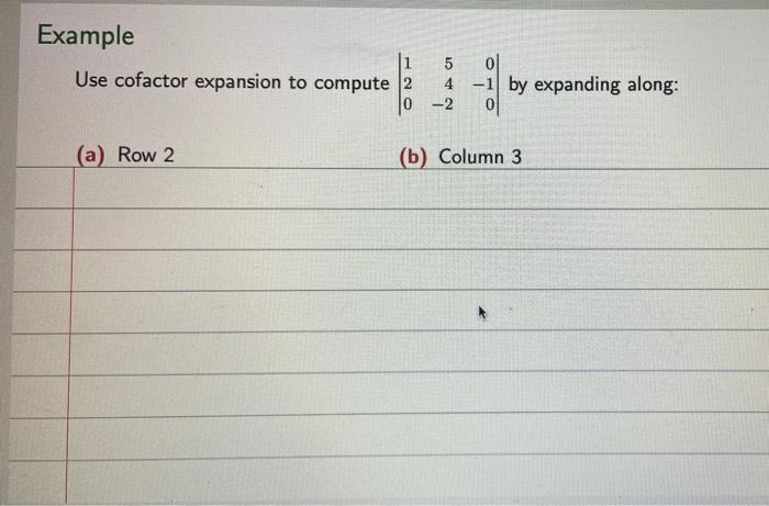 Solved Example Use cofactor expansion to compute 2 4 -1 by | Chegg.com