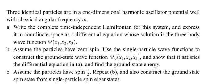 Solved Three identical particles are in a one-dimensional | Chegg.com