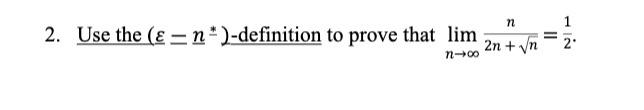 Solved n 2. Use the (ε = n)-definition to prove that lim 2n | Chegg.com