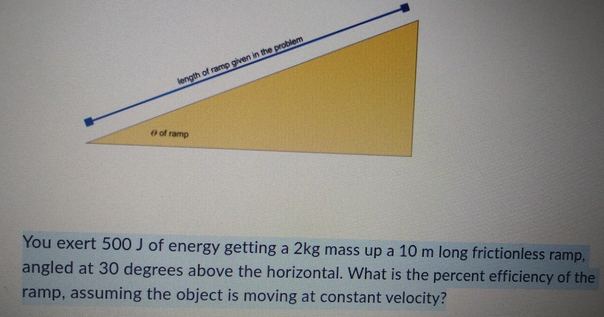 Solved length of ramp given in the problem Alof ramp You | Chegg.com