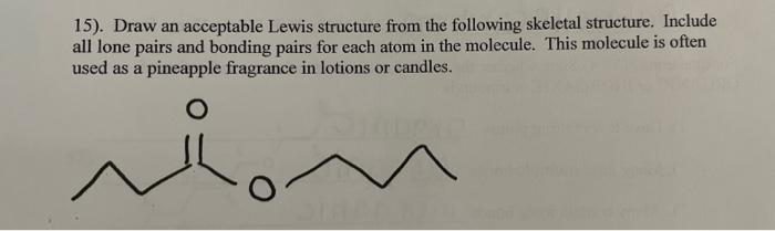 Solved 15). Draw an acceptable Lewis structure from the | Chegg.com