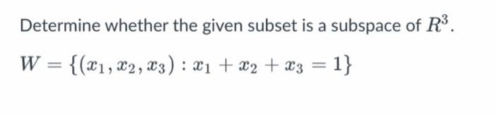 Solved Determine whether the given subset is a subspace of | Chegg.com