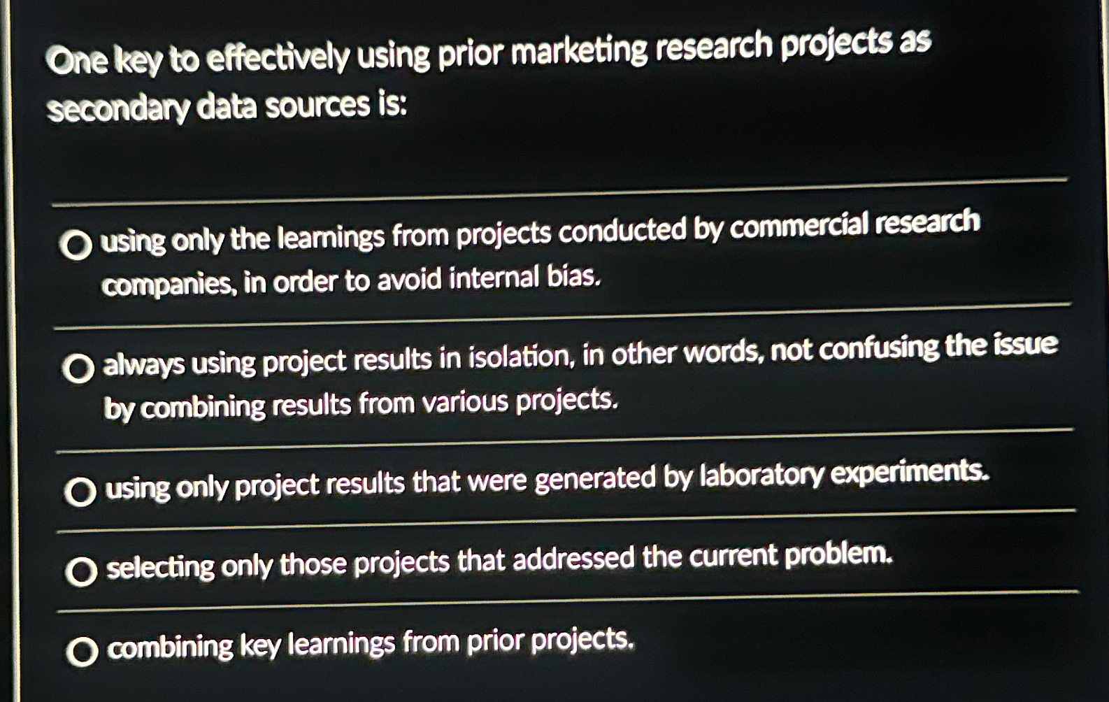 Solved One key to effectively using prior marketing research | Chegg.com