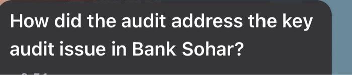 Solved How did the audit address the key audit issue in Bank | Chegg.com