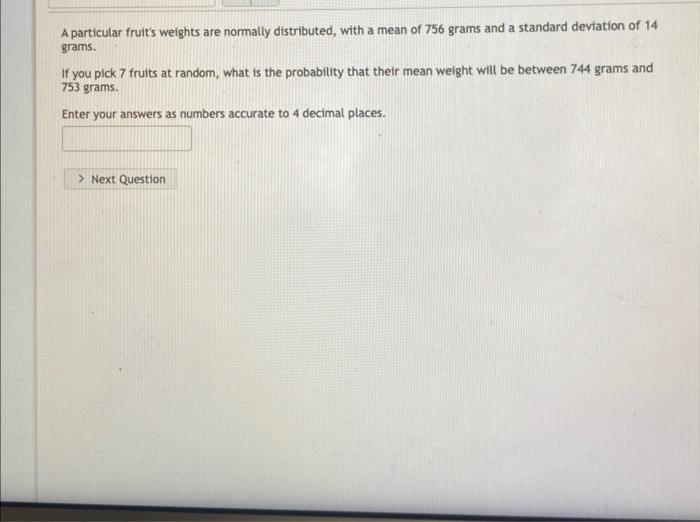 Solved A particular fruit's weights are normally | Chegg.com