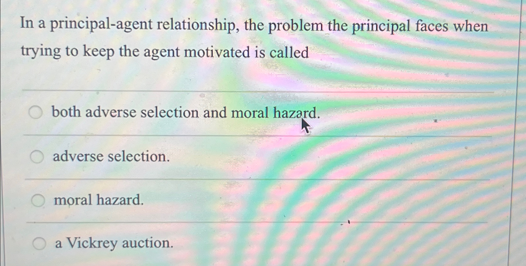 Solved In a principal-agent relationship, the problem the | Chegg.com