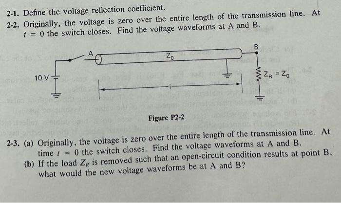 Solved 2-1. Define the voltage reflection coefficient. 2-2. | Chegg.com