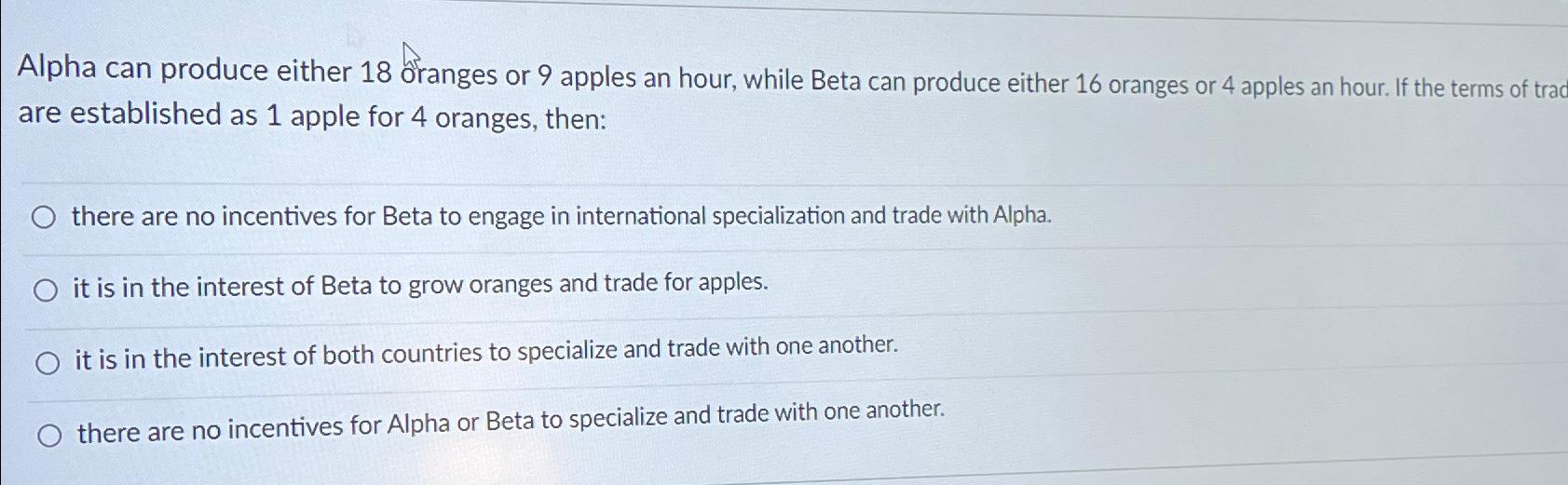 Solved Alpha can produce either 18 ﻿oranges or 9 ﻿apples an | Chegg.com