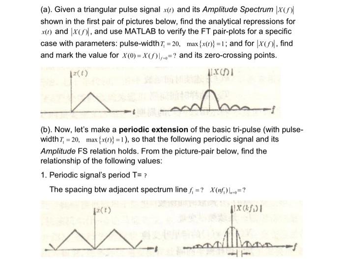 Solved (a). Given a triangular pulse signal x(t) and its | Chegg.com