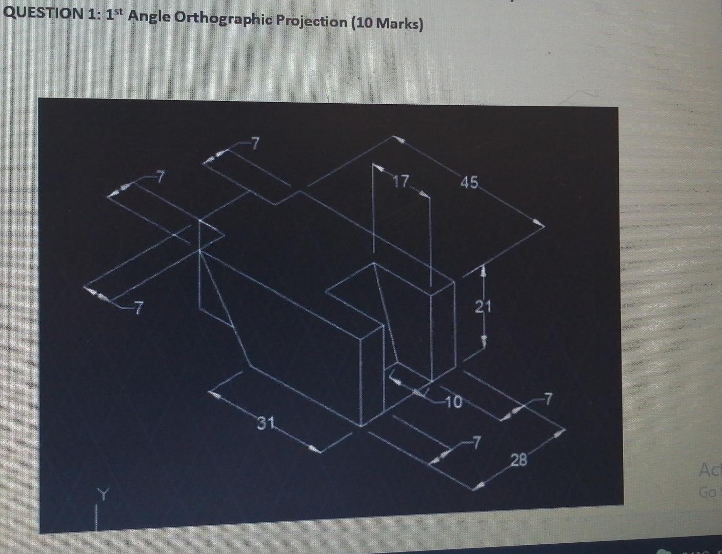 Solved QUESTION 1: 1st Angle Orthographic Projection (10 | Chegg.com