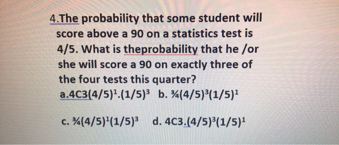 Solved 4.The probability that some student will score above | Chegg.com