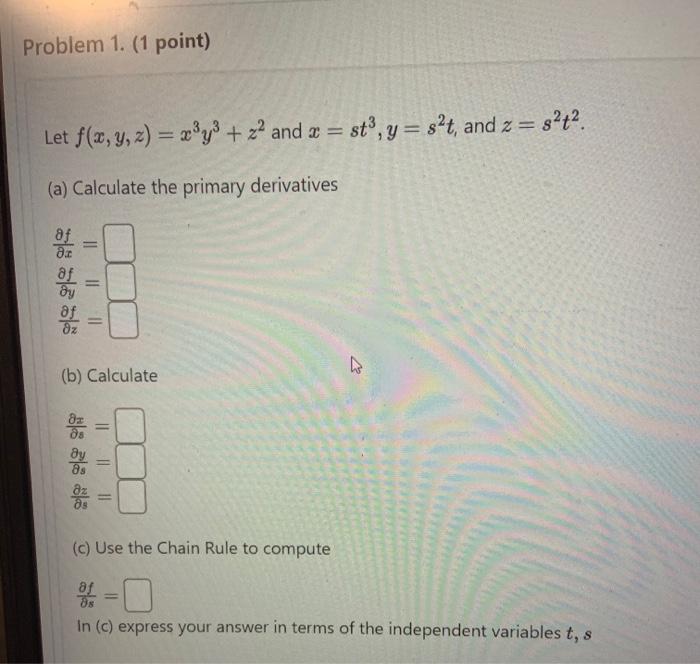 Solved Let f(x,y,z)=x3y3+z2 and x=st3,y=s2t, and z=s2t2. (a) | Chegg.com