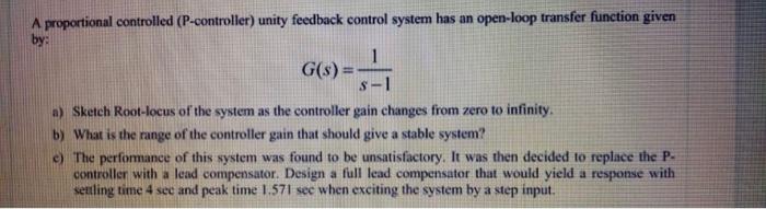 Solved A proportional controlled (P-controller) unity | Chegg.com