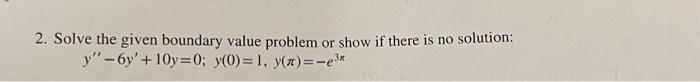 Solved 2. Solve the given boundary value problem or show if | Chegg.com