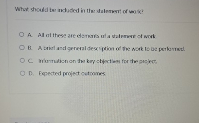 Solved What should be included in the statement of work?A. | Chegg.com