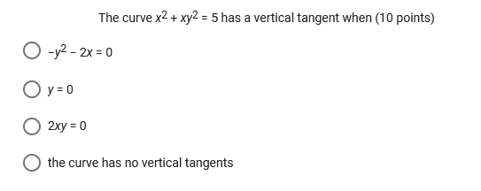 Solved The curve x2+xy2=5 has a vertical tangent when ( 10 | Chegg.com