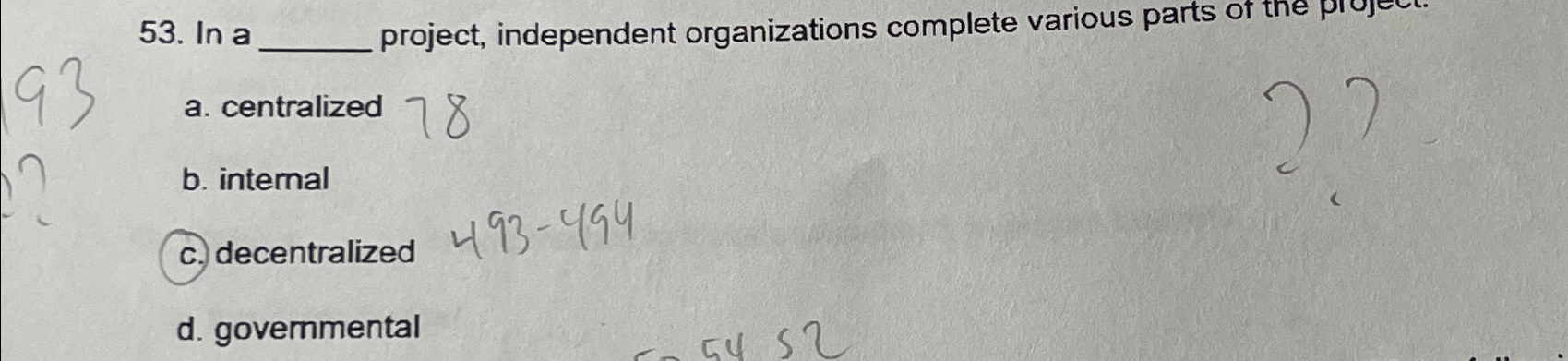 Solved In a ------project, independent organizations | Chegg.com