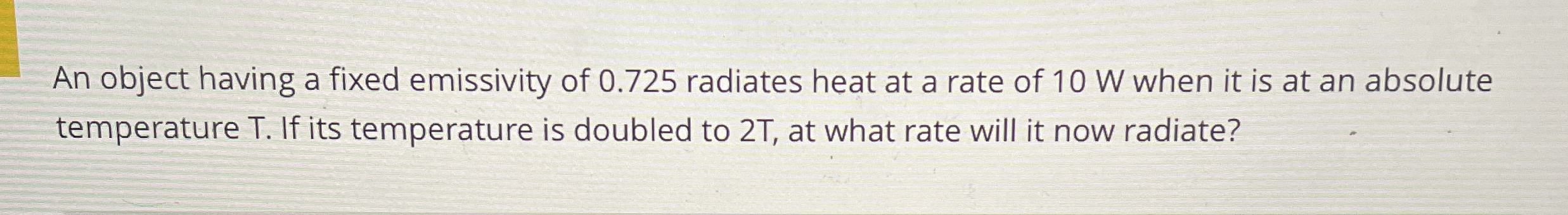 Solved An object having a fixed emissivity of 0.725 | Chegg.com