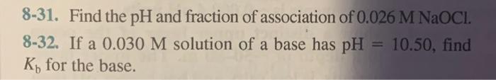 Solved 8-31. Find the pH and fraction of association of | Chegg.com
