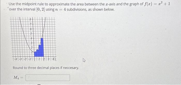 Solved Use the midpoint rule to approximate the area between | Chegg.com