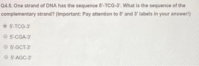 Solved One strand of DNA has the sequence 5'-TCG-3'. What is | Chegg.com