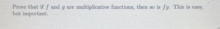Solved Prove that if f and g are multiplicative functions, | Chegg.com
