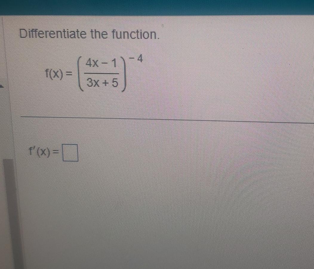 Solved Differentiate the function.f(x)=(4x-13x+5)-4f'(x)= | Chegg.com